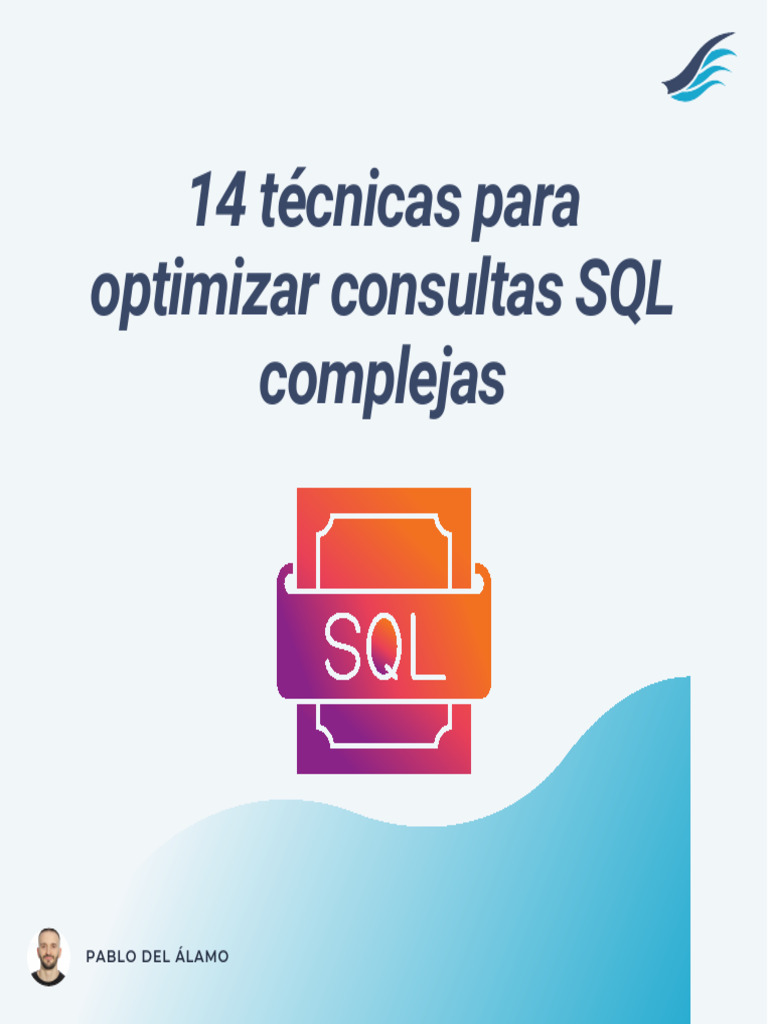 14 Técnicas Optimizar Consultas SQL Complejas | PDF | SQL | Bases de datos