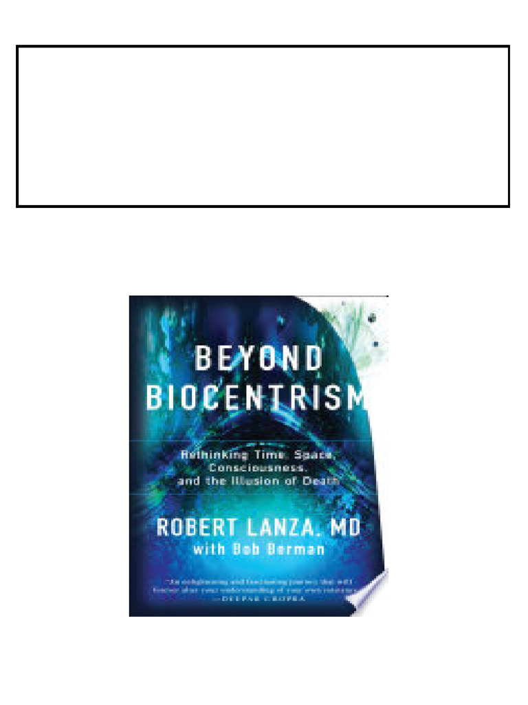 Beyond Biocentrism Rethinking Time Space Consciousness and The Illusion of Death 1st Edition ...