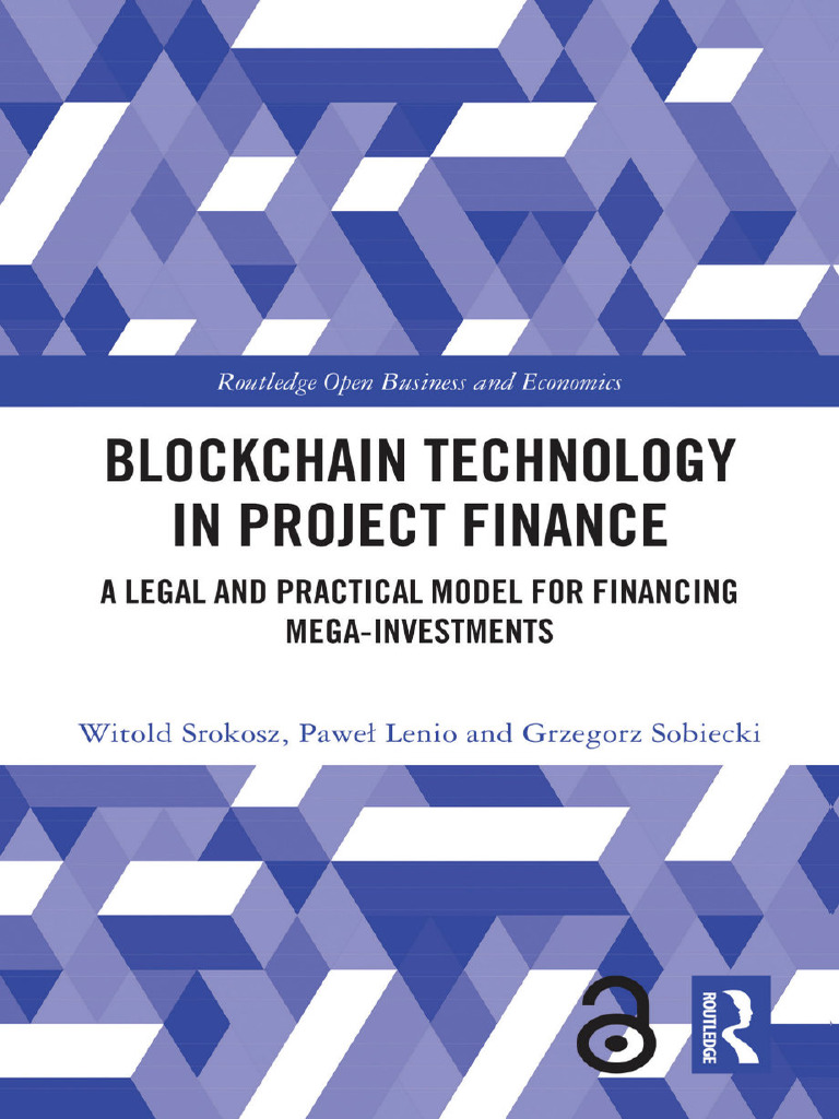 Witold Srokosz, Paweł Lenio, Grzegorz Sobiecki - Blockchain Technology in Project Finance _ a ...