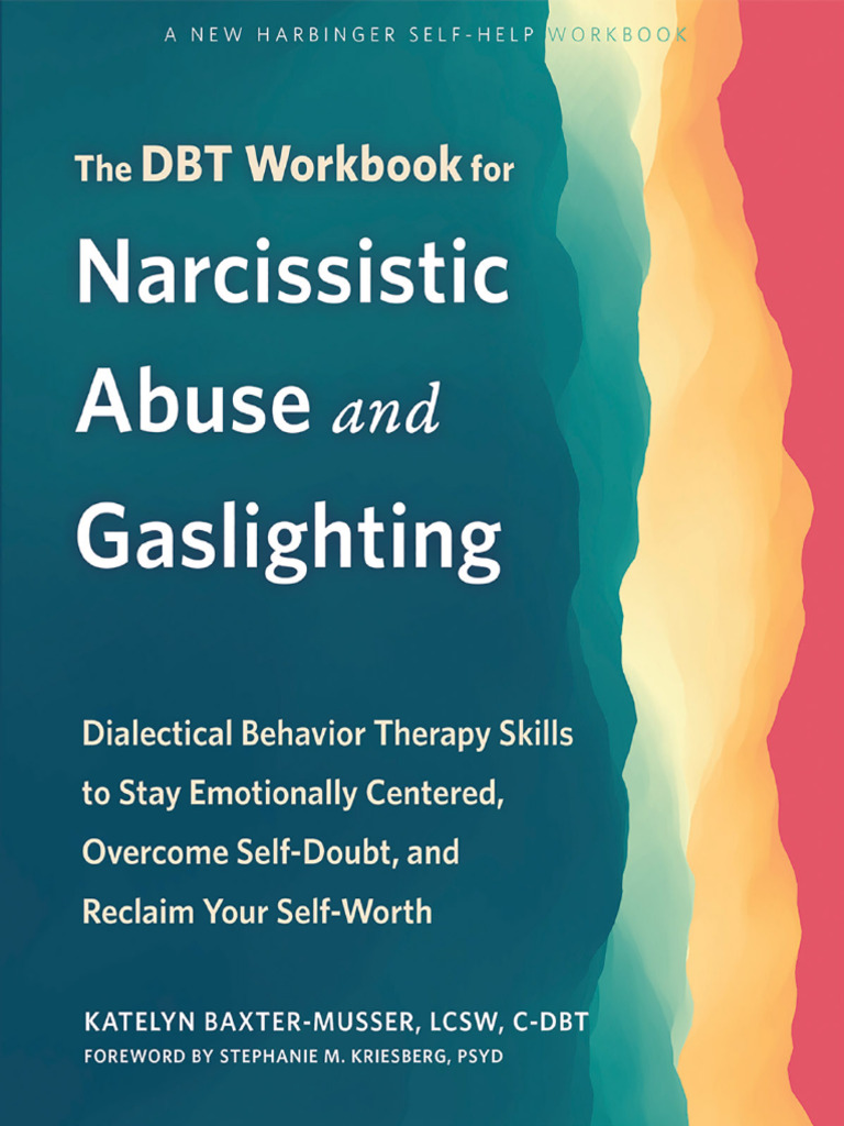 DBT Workbook For Narcissistic Abuse and Gaslighting Dialectical Behavior Therapy Skills To Stay ...