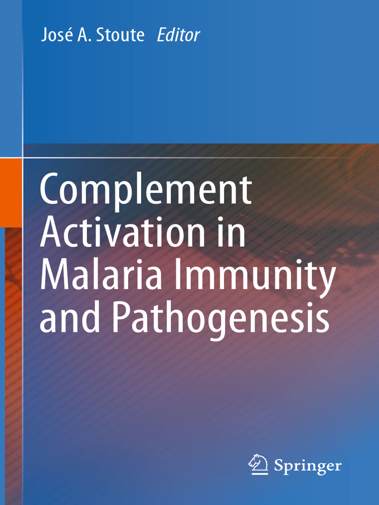 José a. Stoute - Complement Activation in Malaria Immunity and Pathogenesis-Springer ...