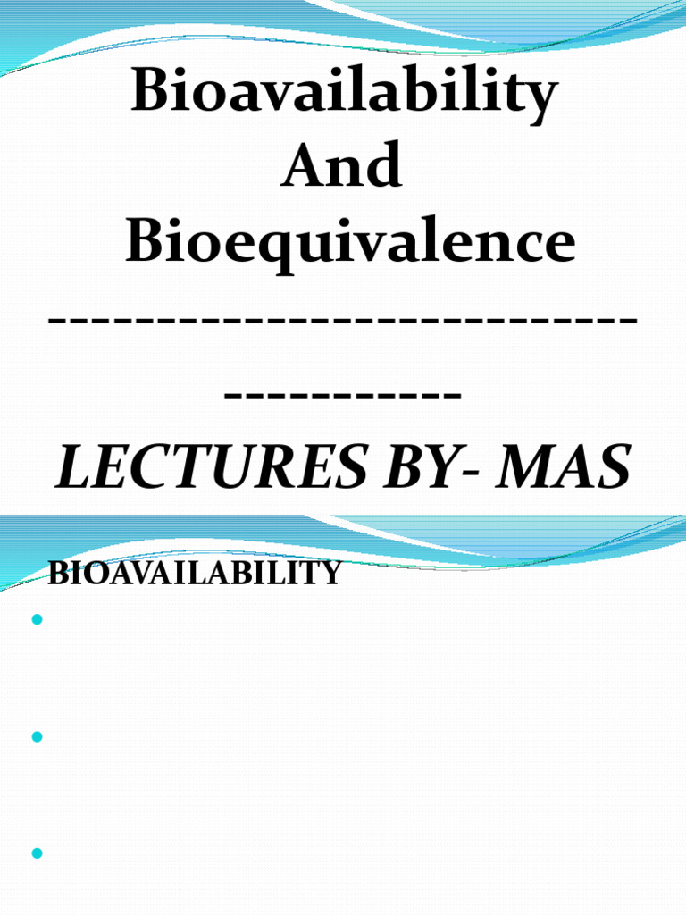 Bioavailability and Bio Equivalence Final | PDF | Bioavailability | Pharmacokinetics