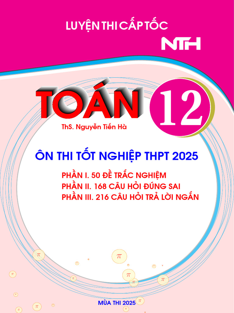 Bo de Luyen Thi Cap Toc Tot Nghiep THPT 2025 Mon Toan Nguyen Tien Ha | PDF