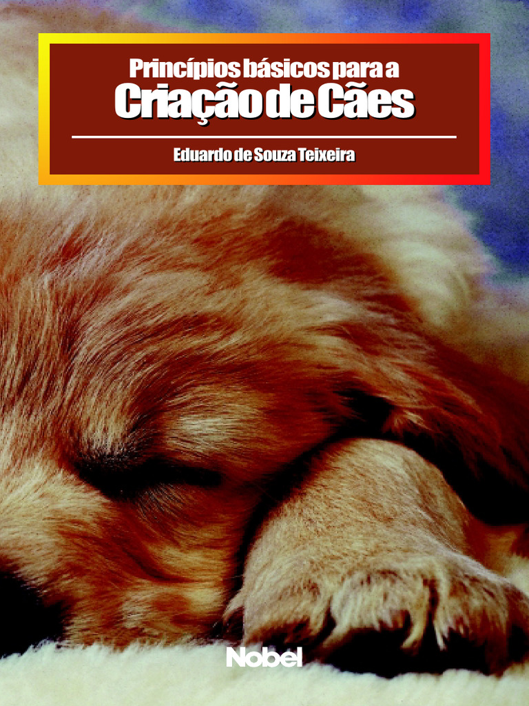 Eduardo S. Teixeira - Principios Basicos para A Criaçao de Caes | PDF ...