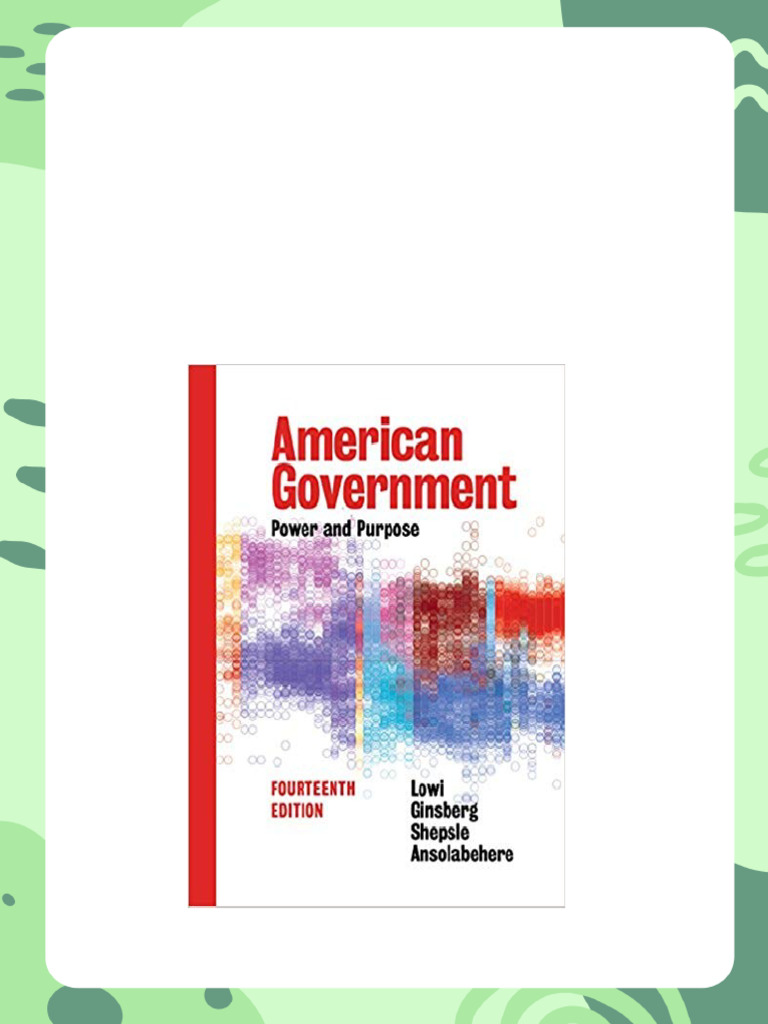 (Ebook PDF) American Government: Power and Purpose (Fourteenth Full ...