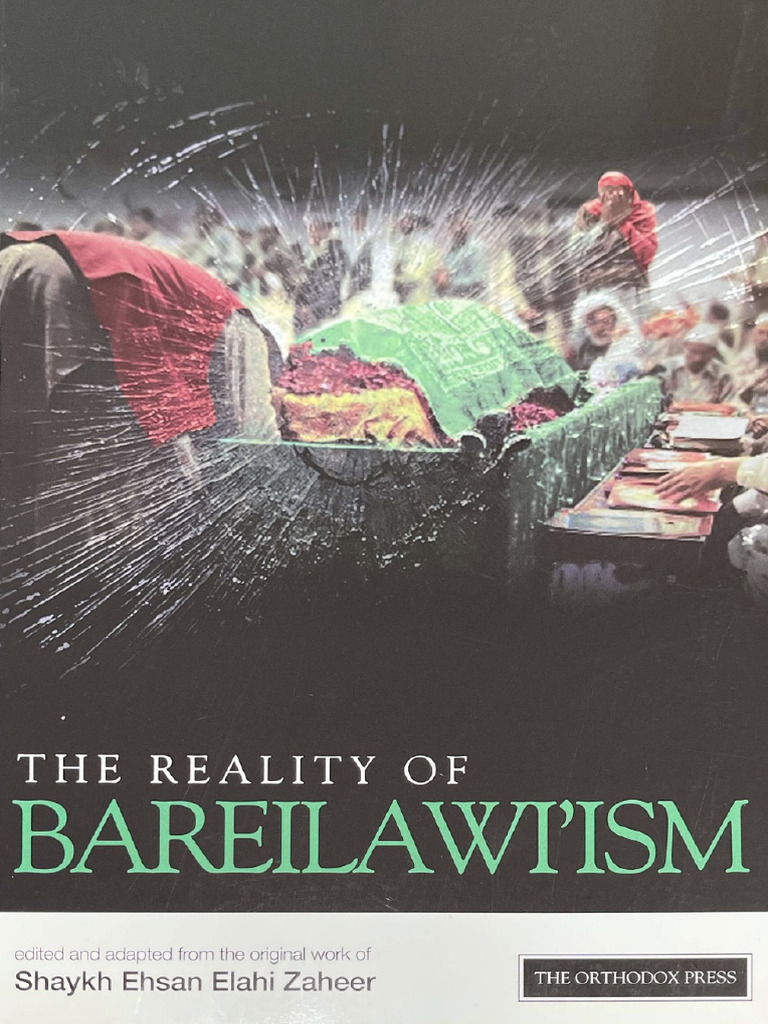 The Reality of Bareilawiism Sh. Ehsan Elahi Zaheer | PDF