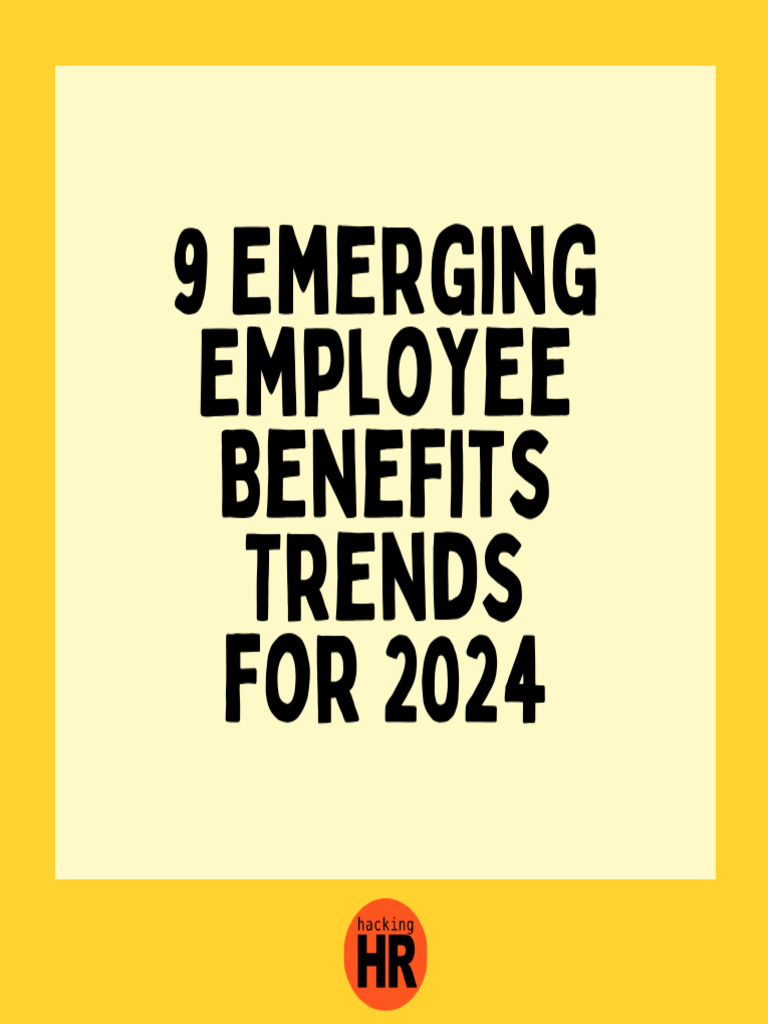 Emerging Employee Benefit Trends For 2024 1706344453 | PDF | Cost Of ...