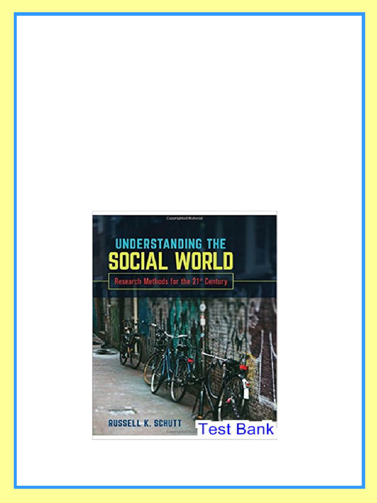 Understanding The Social World Research Methods For The 21st Century 1st Edition Schutt Test