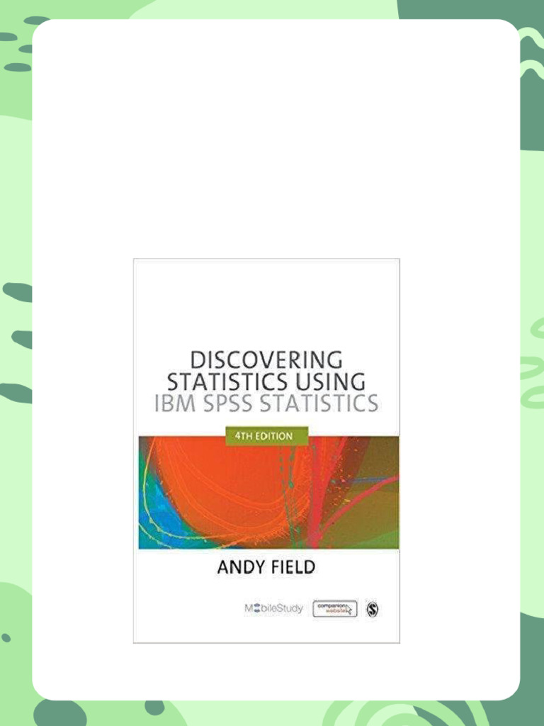 Discovering Statistics Using IBM SPSS Statistics 4th Edition (Ebook PDF) PDF Download | PDF ...