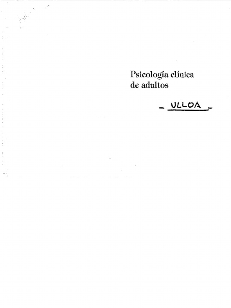Cap 1,2,3 Ulloa Psicologia Clinica de Adultos e Introduccion Al Metodo Clinico (COMPLETO ...