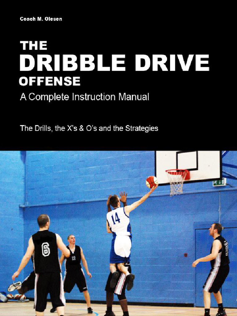 Dribble Drive Offense Drills Guide | PDF | Basketball Positions | Sports
