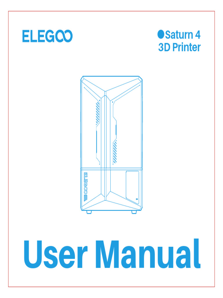 ELEGOO Saturn 4 MSLA Photocuring 3D Printer User Manual Version - 20240425 | PDF | Printer ...