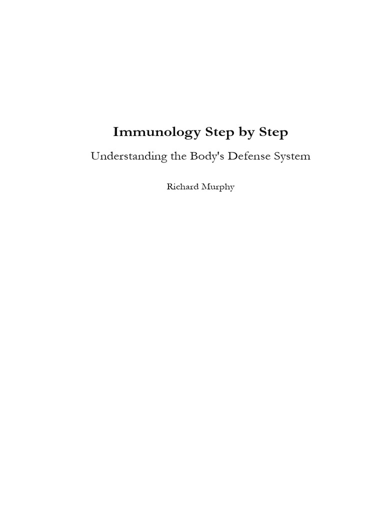Immunology Step by Step - Understanding The Body - S Defense System ...