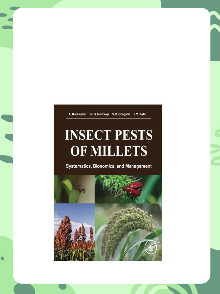 Insect Pests of Millets: Systematics, Bionomics, and Management 1st ...