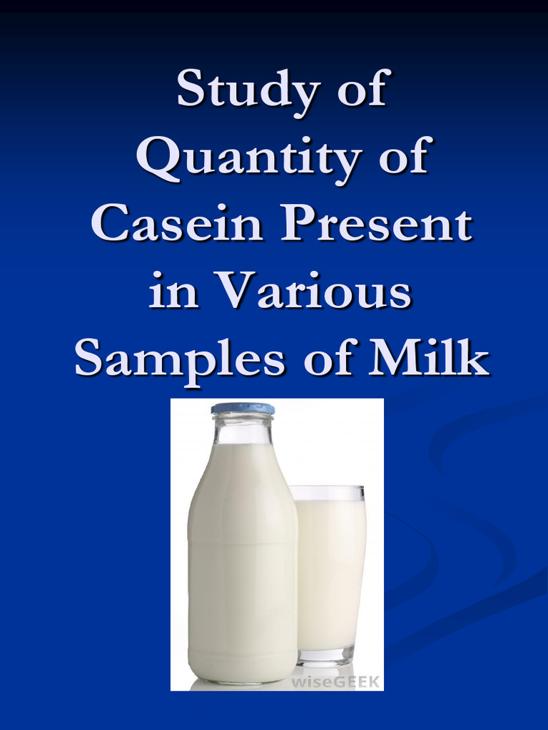 Study of Quantity of Casein Present in Various Sample of Milk 1 | PDF | Milk | Dairy