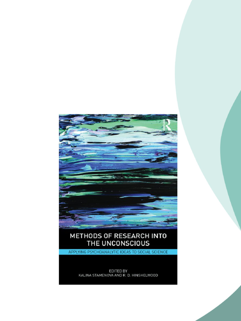 Methods Of Research Into The Unconscious Applying Psychoanalytic Ideas To Social Science Kalina