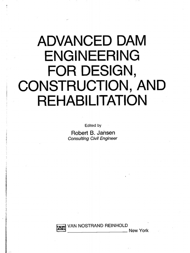 Advanced Dam Engineering For Design Construction and Rehabilitation RB Jansen 1 100 | PDF