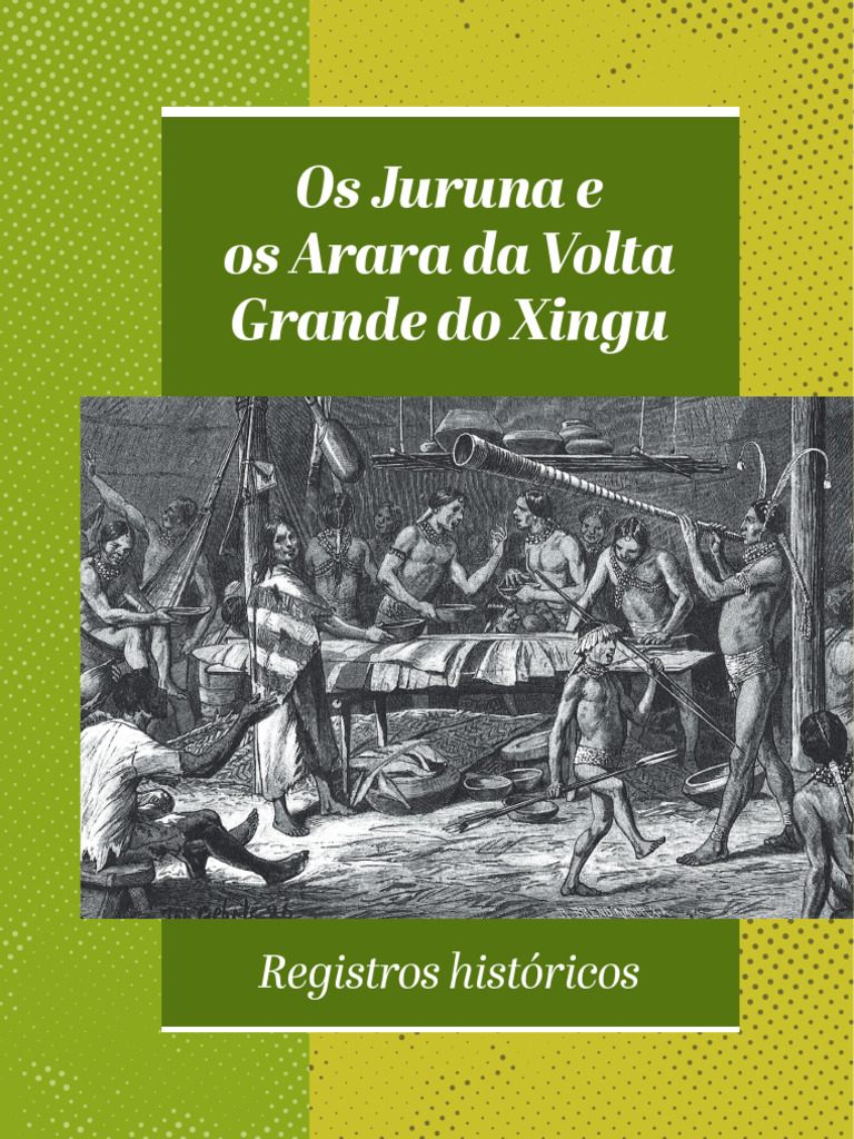 Os Juruna e Os Arara Da Volta Grande Do Xingu 1726874384 | PDF ...