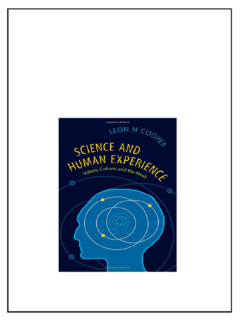 Science and Human Experience Values Culture and The Mind Leon N Cooper ...