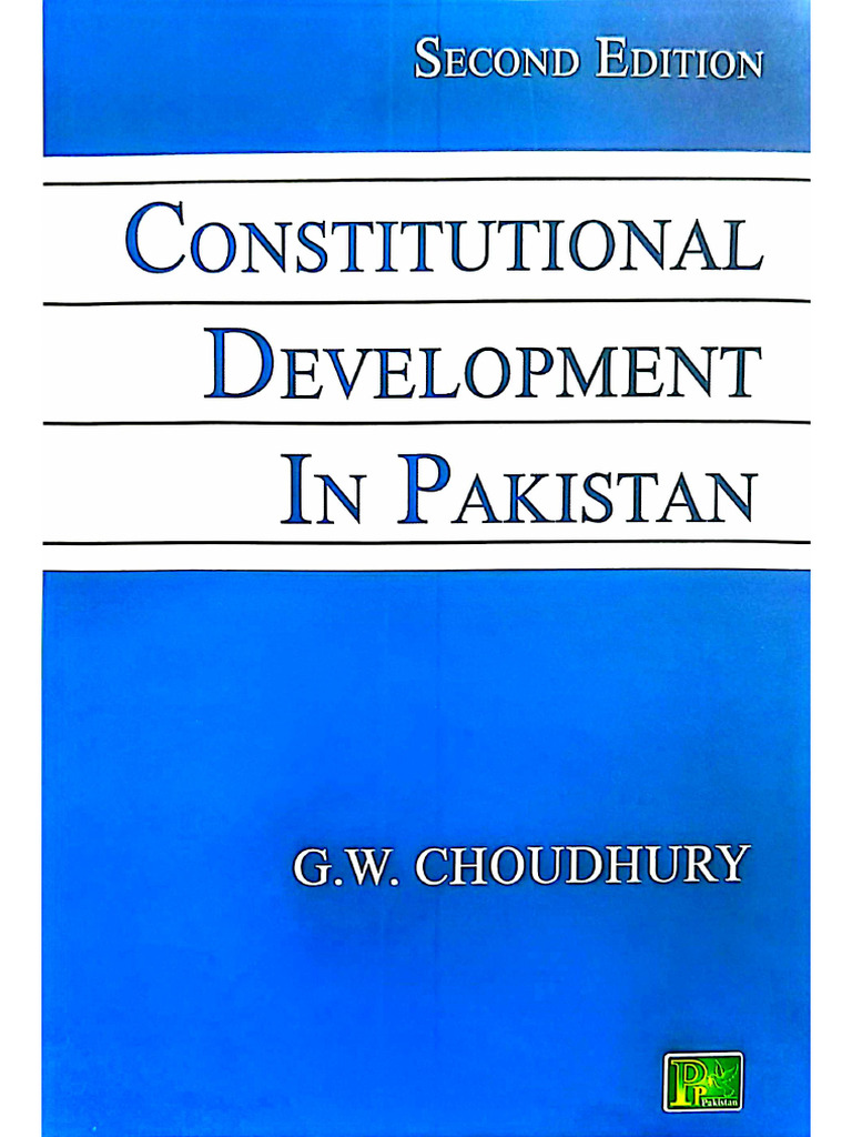 Constitutional Development in Pakistan (G.W Chaudhary) | PDF