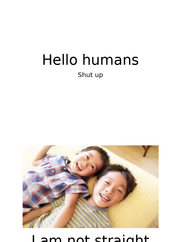 Hello Humans: Shut Up | PDF