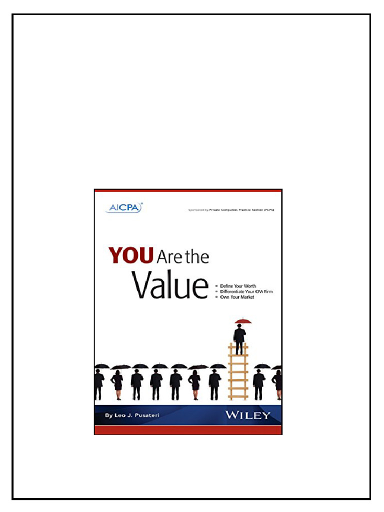 You Are The Value Define Your Worth Differentiate Your Cpa Firm Own Your Market Leo J Pusateri ...