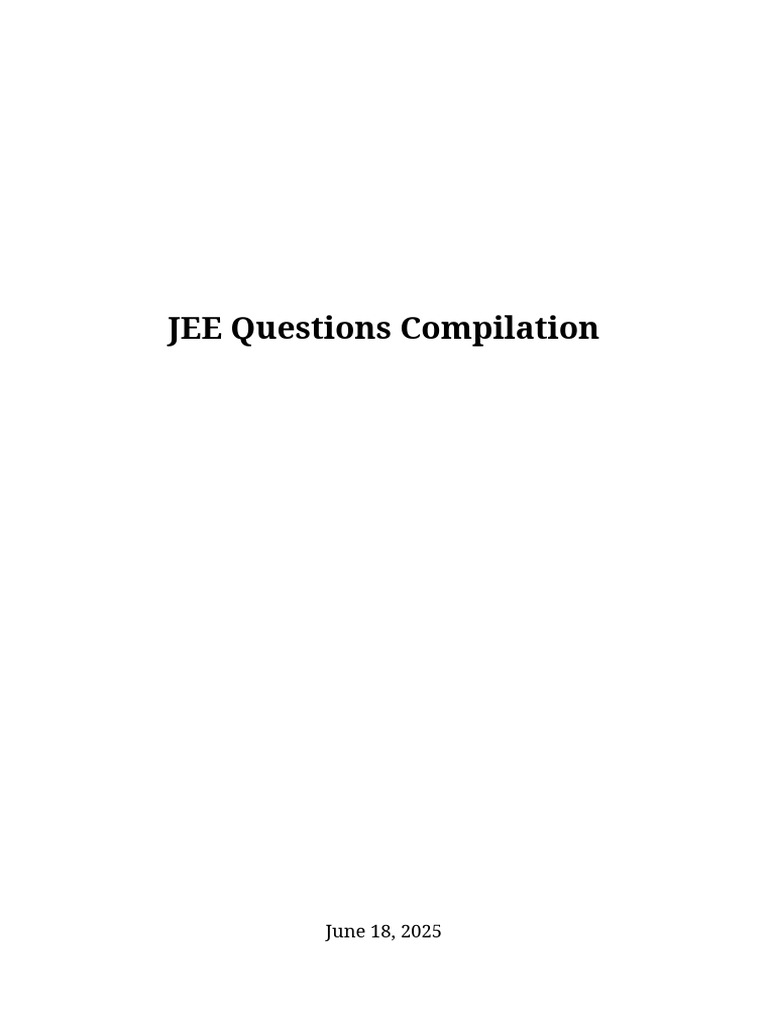 JEE Exam Question Compilation Guide | PDF | Chemistry | Physics