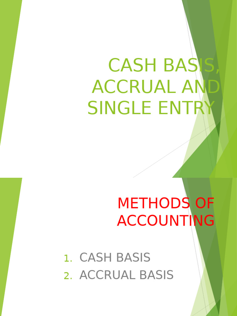 Cash Basis Accrual and Single Entry | PDF | Basis Of Accounting ...