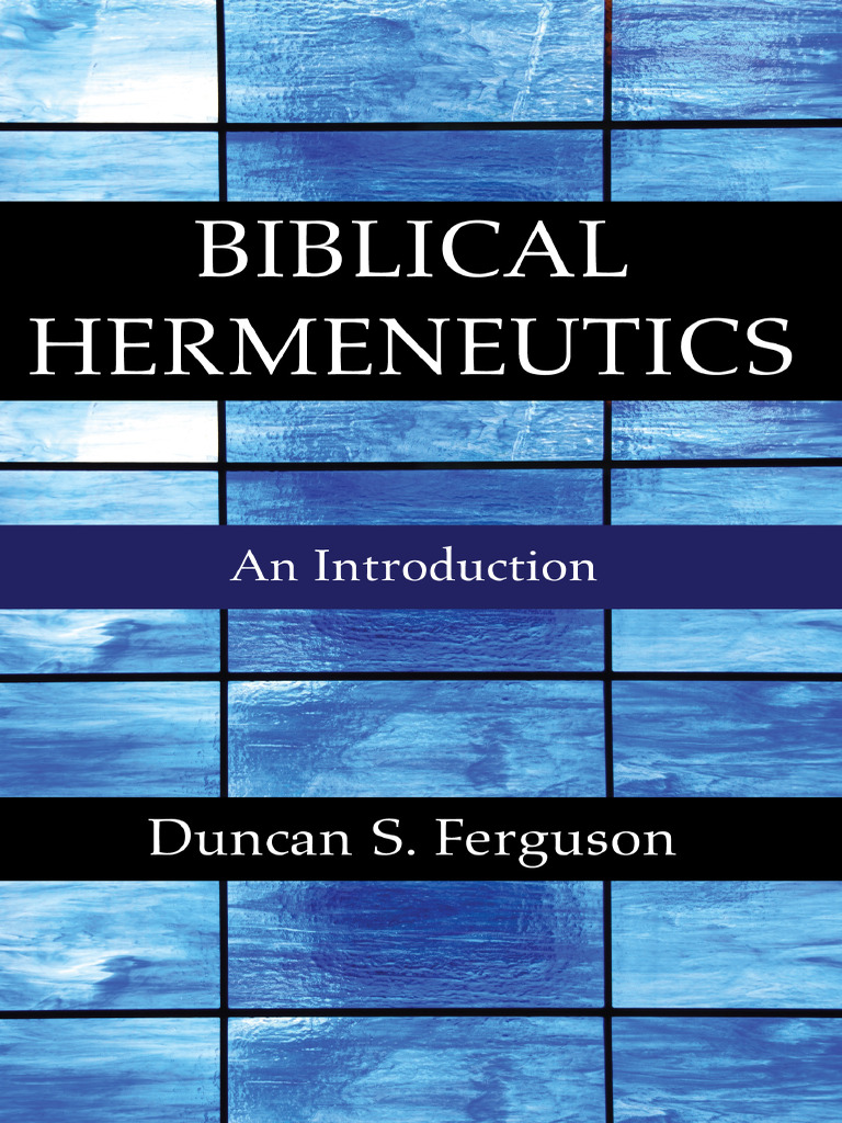Biblical Hermeneutics Pdf Hermeneutics Faith