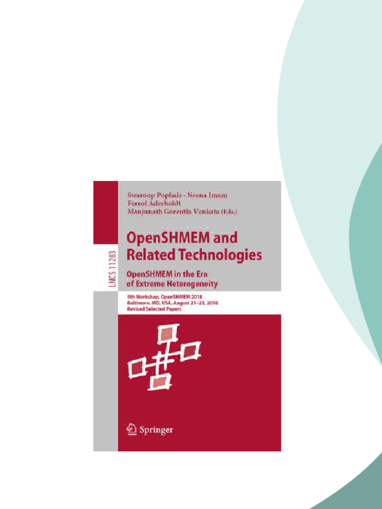 OpenSHMEM and Related Technologies OpenSHMEM in the Era of Extreme Heterogeneity 5th Workshop ...