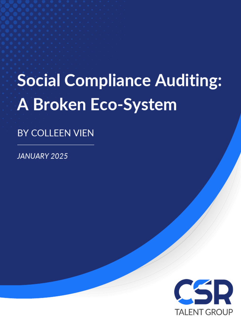 Social Compliance Auditing A Broken Eco System by Colleen Vien Final ...