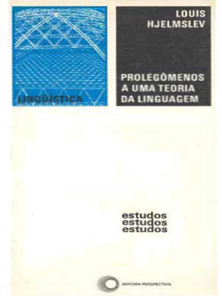 Hjelmslev (1975) Prolegômenos A Uma Teoria Da Linguagem | PDF | Brasil ...