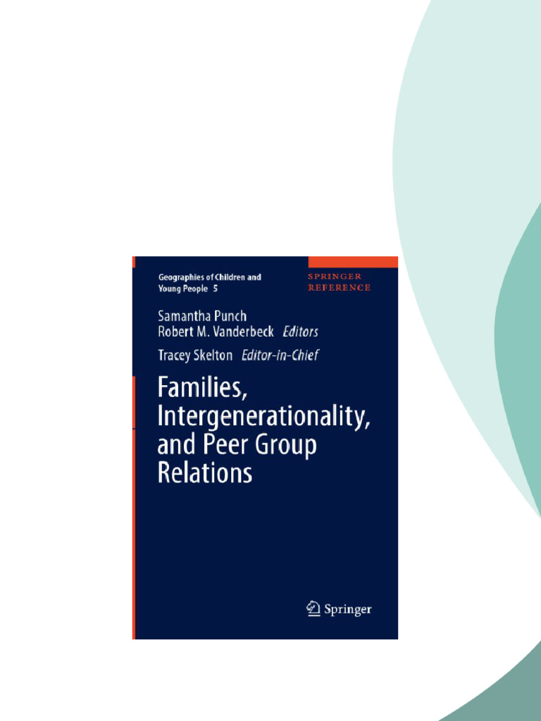 Families Intergenerationality and Peer Group Relations Samantha Punch ...