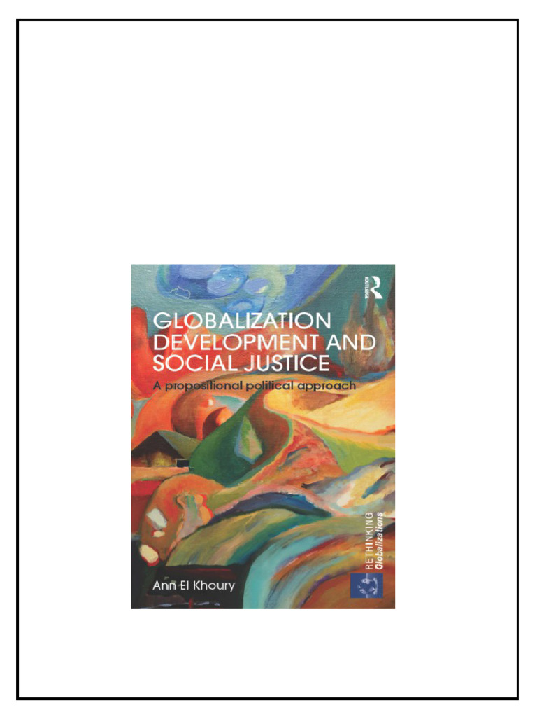 Globalization Development and Social Justice A Propositional Political ...