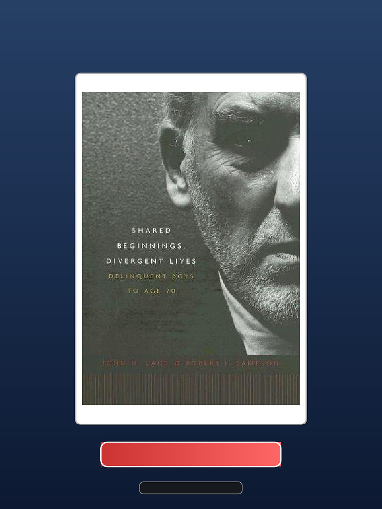 Full Chapter of Shared Beginnings Divergent Lives Delinquent Boys To ...