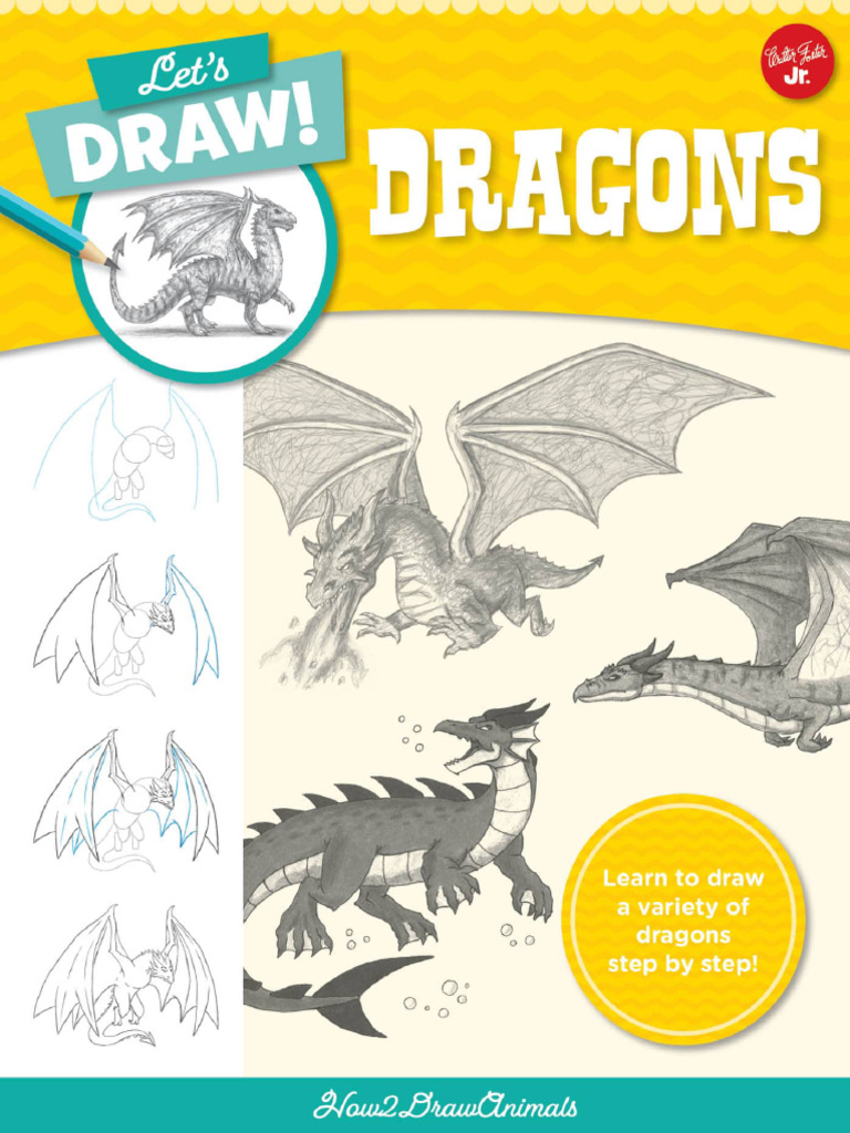 Lets Draw Dragons Learn To Draw A Variety of Dragons Step by Step ...