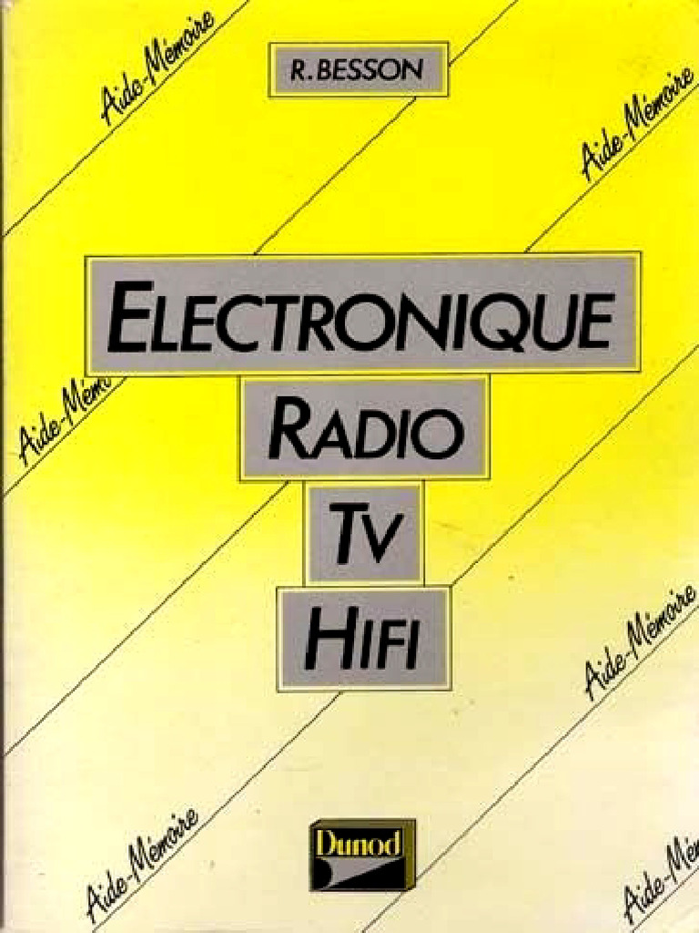 Aide-Mémoire - Electronique - Radio, T.V., Hifi - René Besson - 1985 | PDF