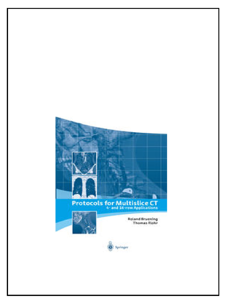 Protocols For Multislice CT 4 and 16row Applications Roland Bruening ...