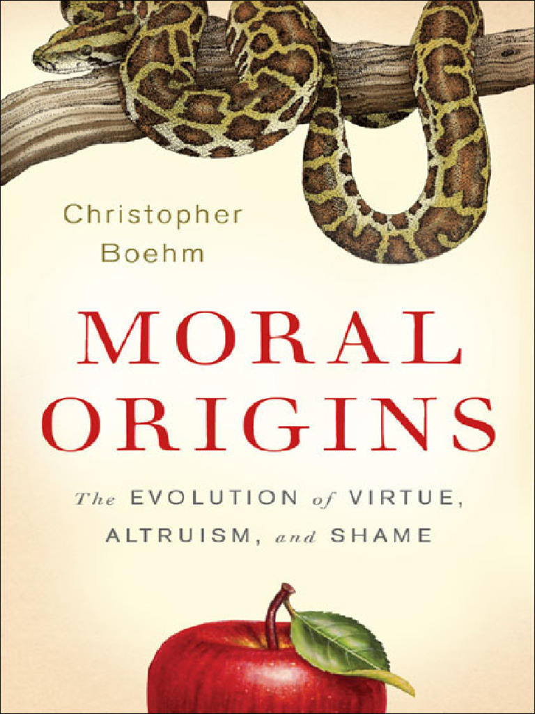 Moral Origins The Evolution of Virtue, Altruism, and Shame (Christopher ...