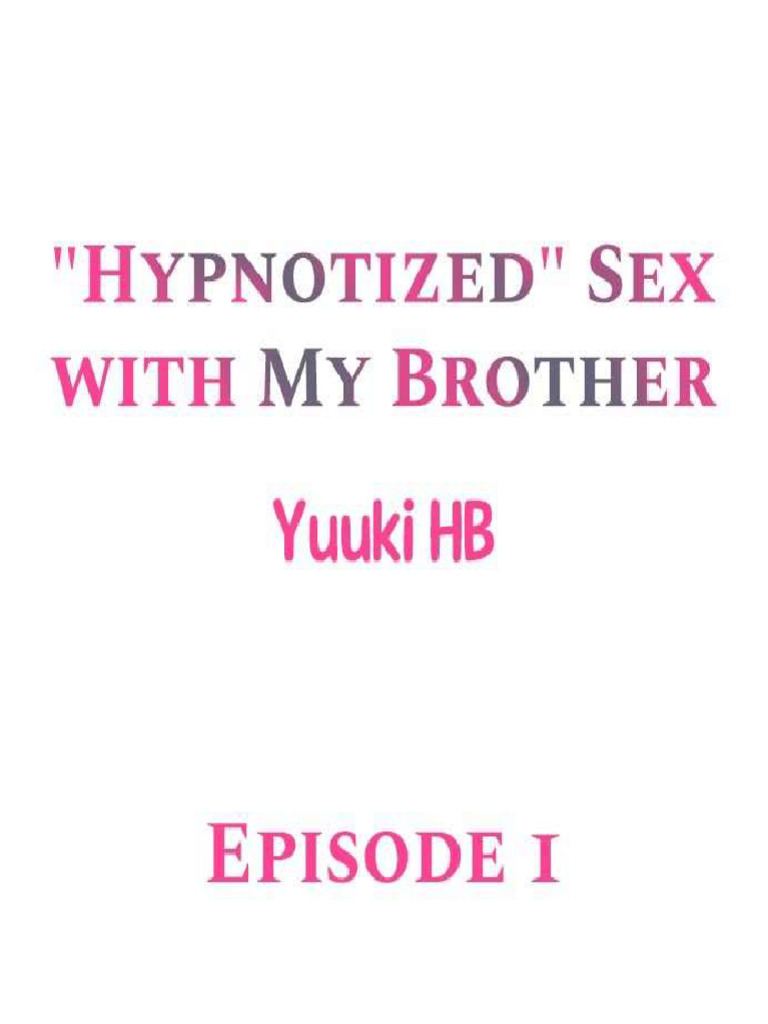 01 - 10 Hypnotized Sex With My Brother | PDF