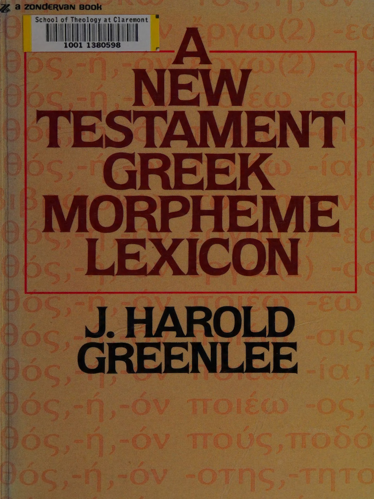 A New Testament Greek Morpheme Lexicon. J. Harold Greenlee | PDF
