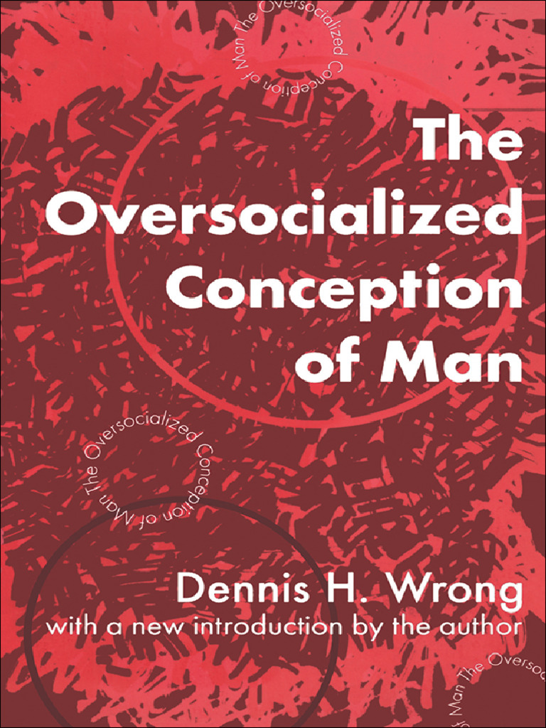Dennis H. Wrong - The Oversocialized Conception of Man-Routledge (2018 ...