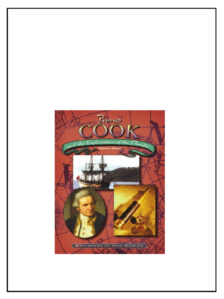 James Cook and The Exploration of The Pacific Explorers of New Worlds ...