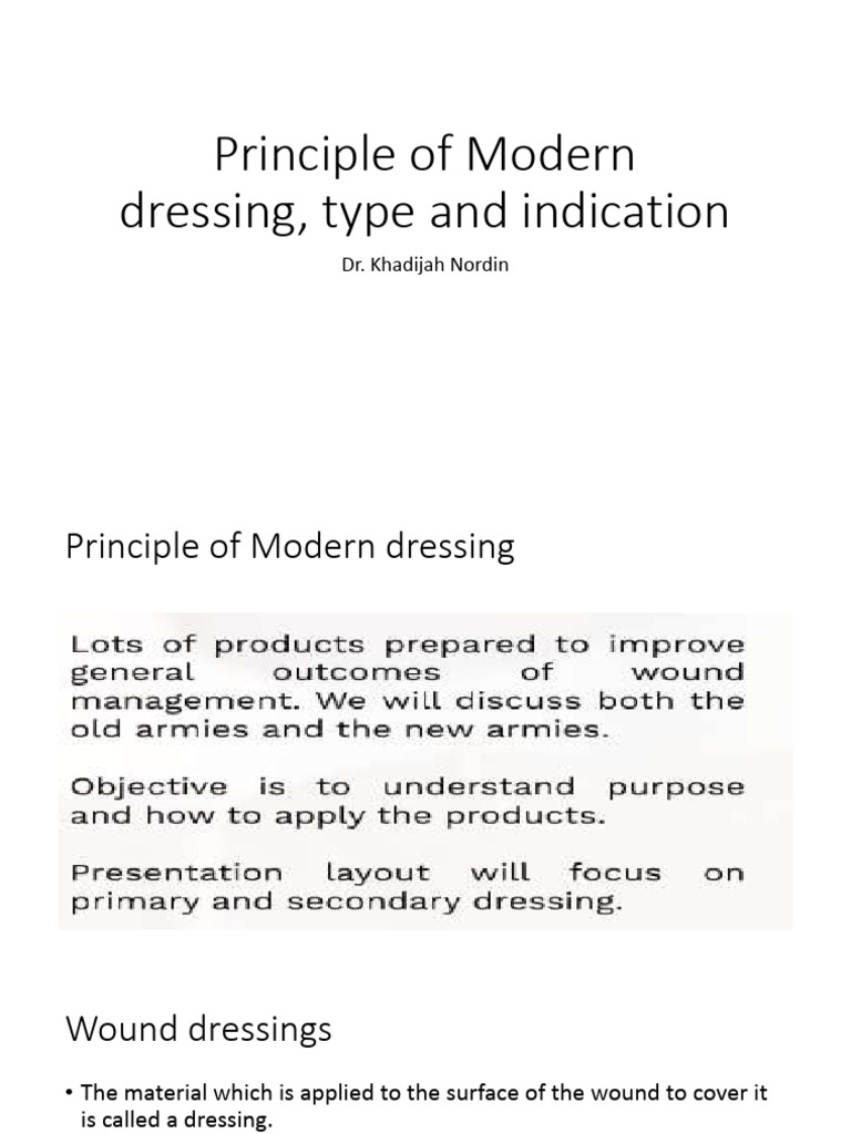 Principle of Modern Dressing, Type and Indication: Dr. Khadijah Nordin ...
