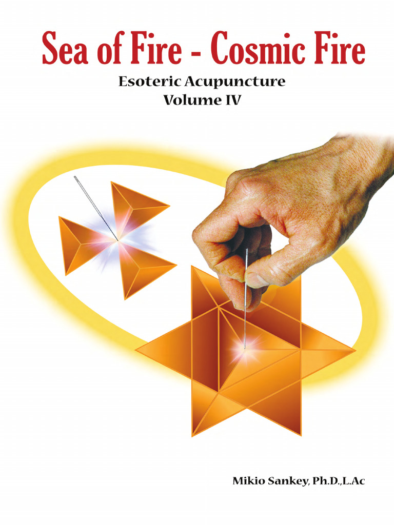 Mikio Sankey Esoteric Acupuncture 4 Sea of Fire Cosmic Fire | PDF | Plane (Esotericism)