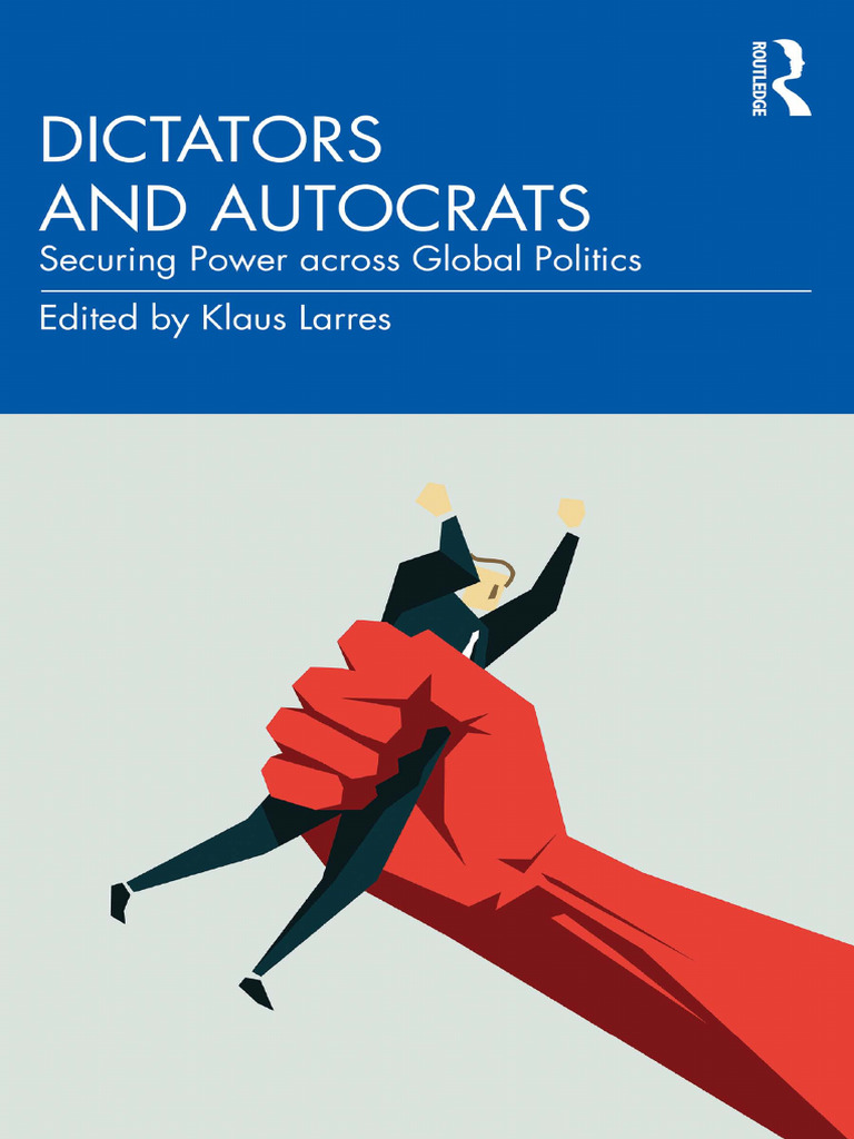 Global Autocrats: Power Dynamics Explained | PDF | Forms Of Government ...