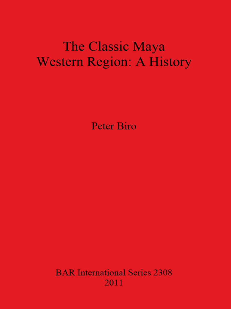 The Classic Maya Western Region A History | PDF | Maya Civilization ...