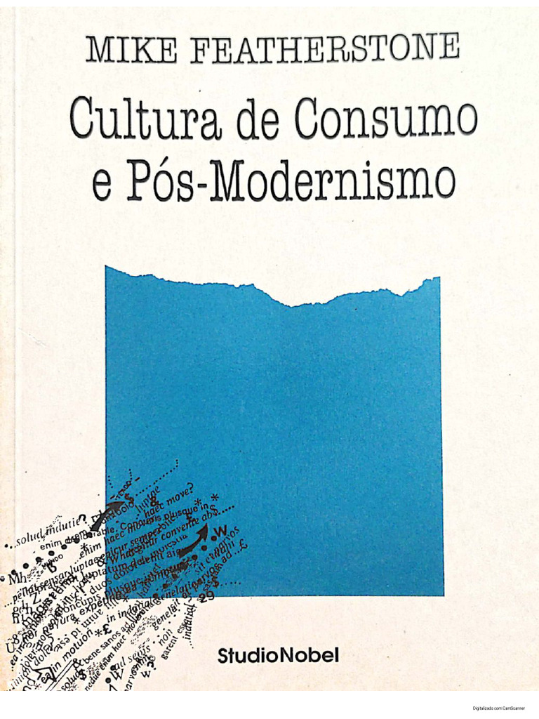 Cultura de Consumo e Pós-Modernismo - Mike Featherstone Cap 2 | PDF
