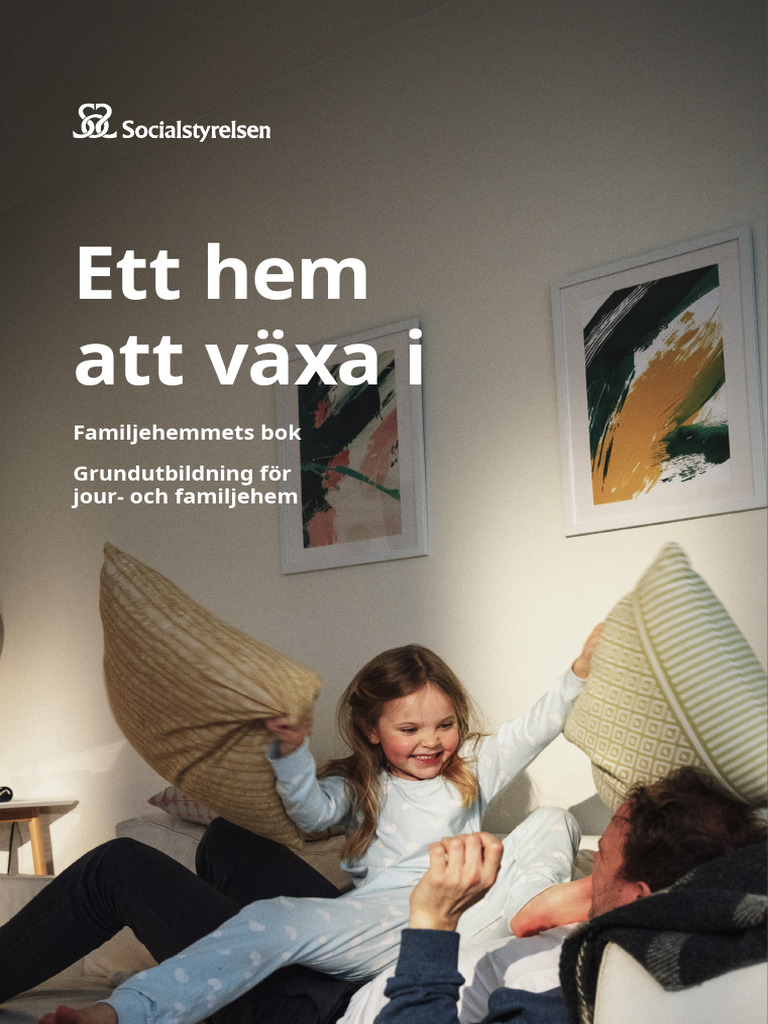 Ett Hem Att Växa I: Familjehemmets Bok Grundutbildning För Jour-Och Familjehem | PDF