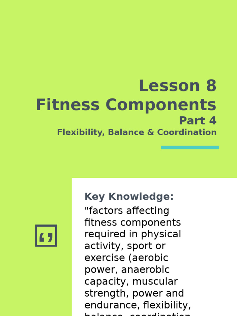 Lesson 8 - Flexibility, Balance and Coordination | PDF | Flexibility (Anatomy) | Balance (Ability)
